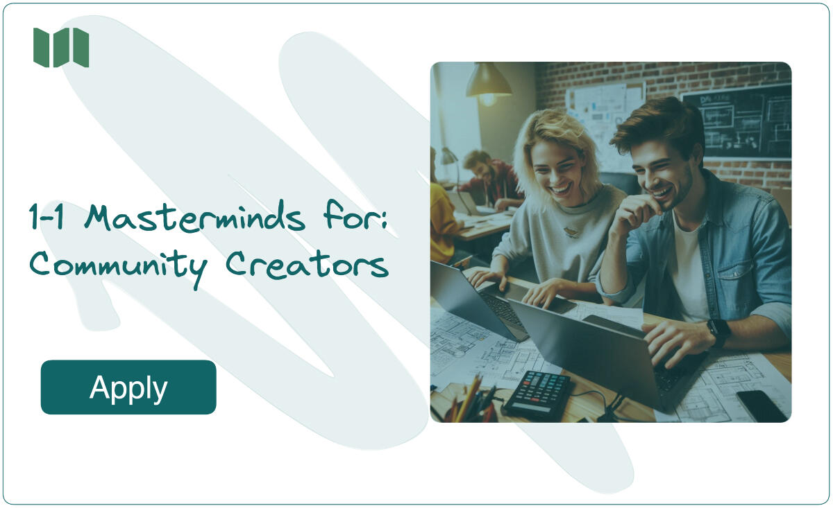 Masterminds for community creators
